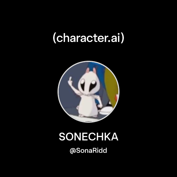 Chat with SONECHKA | character.ai | Personalized AI for every moment of ...