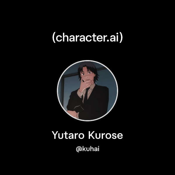 Chat with Yutaro Kurose | character.ai | AI Chat, Reimagined–Your Words ...