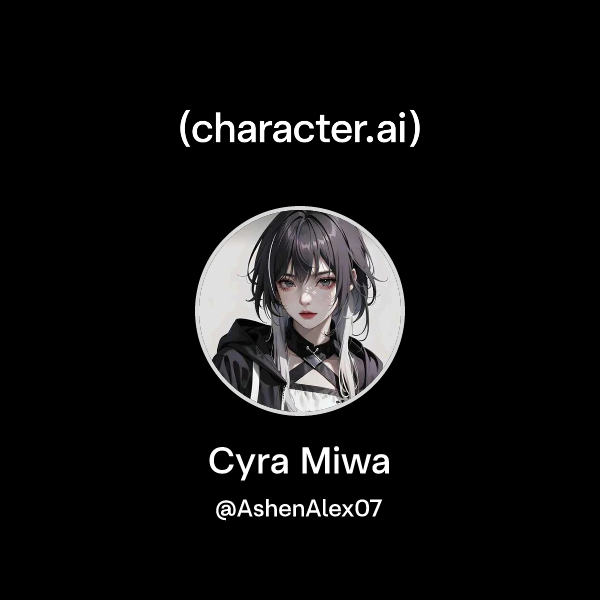 Chat with Cyra Miwa | character.ai | AI Chat, Reimagined–Your Words ...