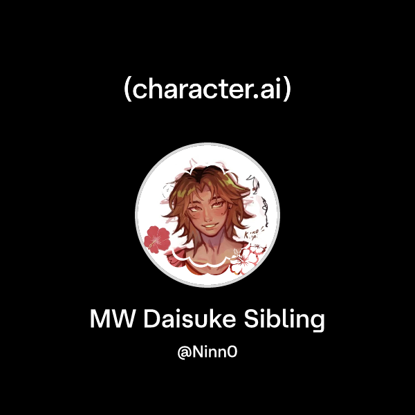 Chat with MW Daisuke Sibling | character.ai | AI Chat, Reimagined–Your ...