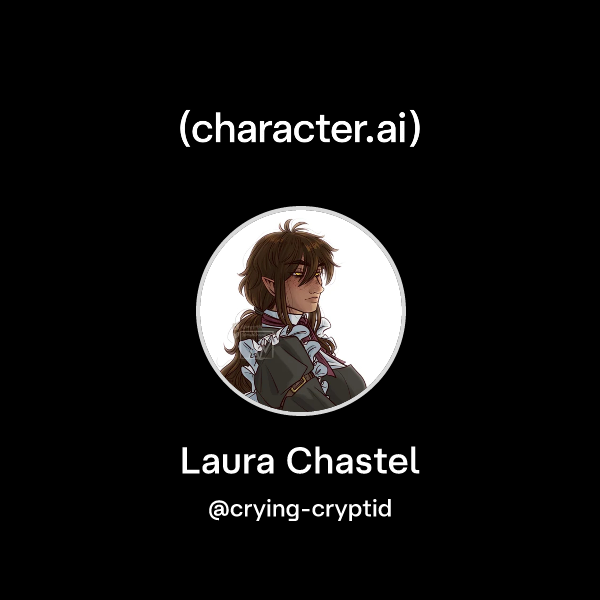 Chat with Laura Chastel | character.ai | AI Chat, Reimagined–Your Words ...