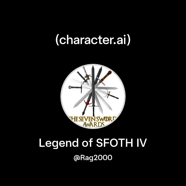 Chat with Legend of SFOTH IV | character.ai | Personalized AI for every ...
