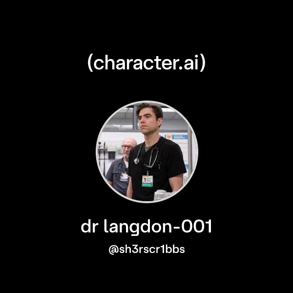 Chat with dr langdon-001 | character.ai | AI Chat, Reimagined–Your ...
