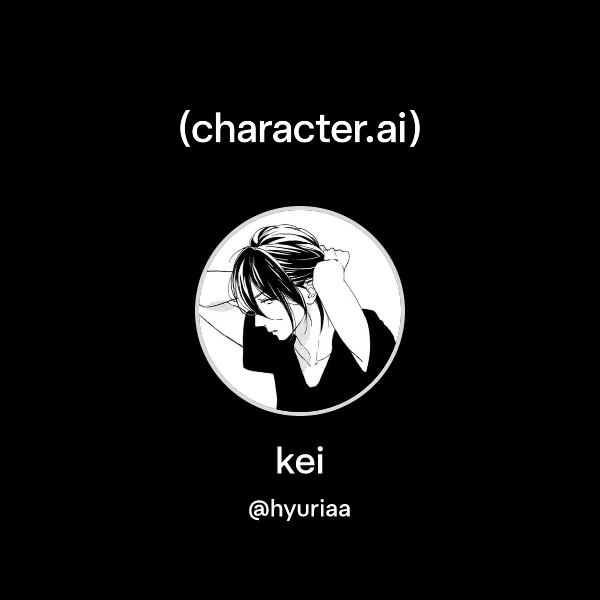 Chat with kei | character.ai | AI Chat, Reimagined–Your Words. Your World.