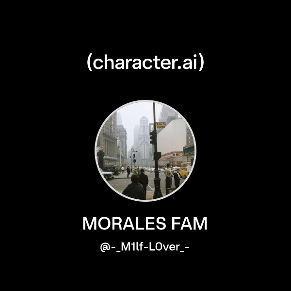 Chat with MORALES FAM | character.ai | Personalized AI for every moment ...
