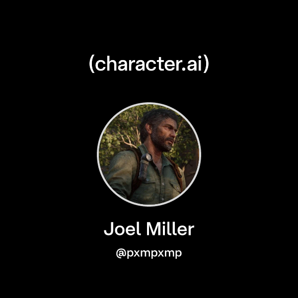 Chat with Joel Miller | character.ai | AI Chat, Reimagined–Your Words ...