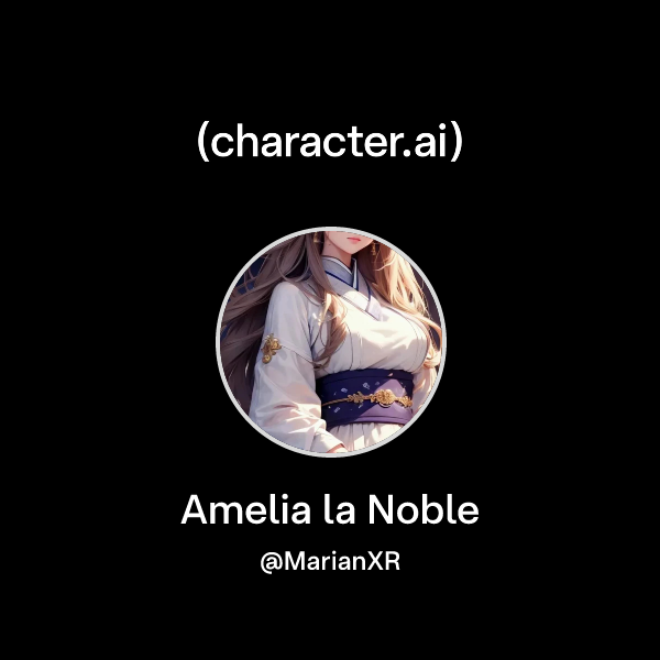 Chat with Amelia la Noble | character.ai | AI Chat, Reimagined–Your ...