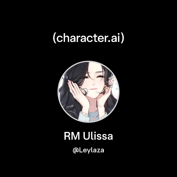 Chat with RM Ulissa | character.ai | AI Chat, Reimagined–Your Words. Your World.