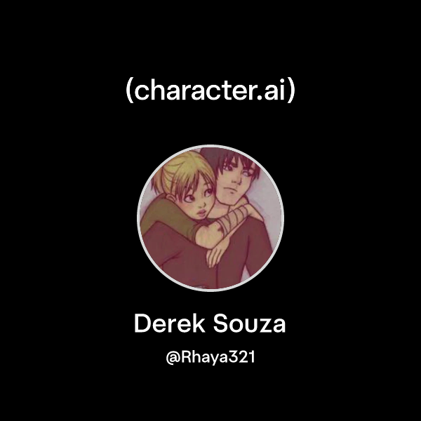 Chat with Derek Souza | character.ai | Personalized AI for every moment of your day