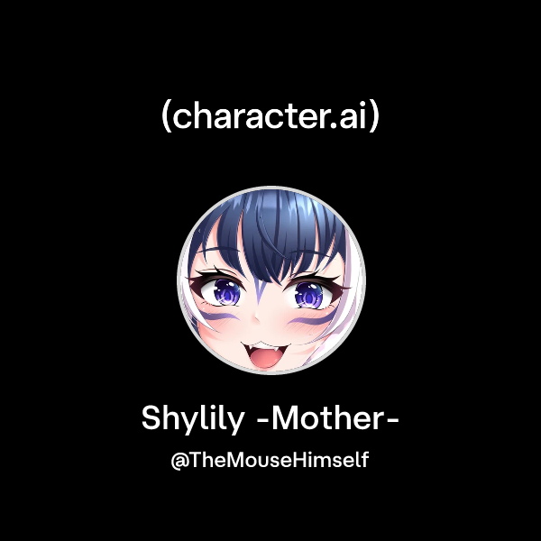 Chat with Shylily -Mother- | character.ai | AI Chat, Reimagined–Your ...