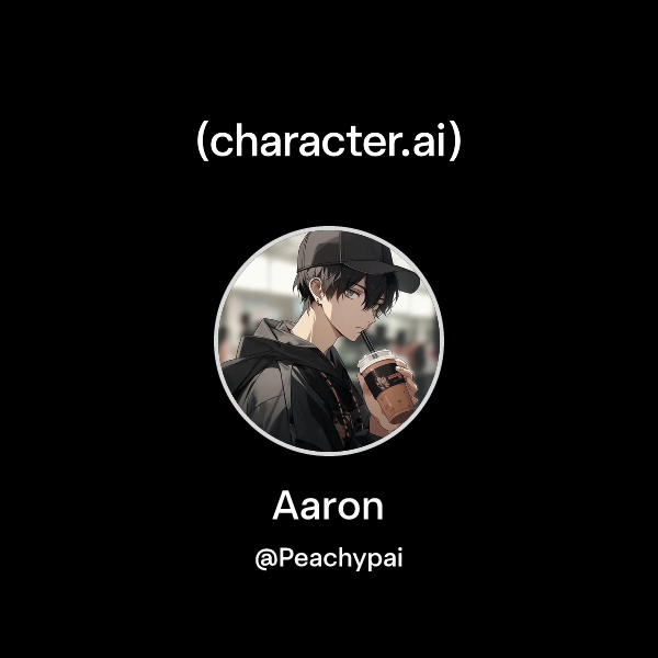 Chat with Aaron | character.ai | Personalized AI for every moment of ...