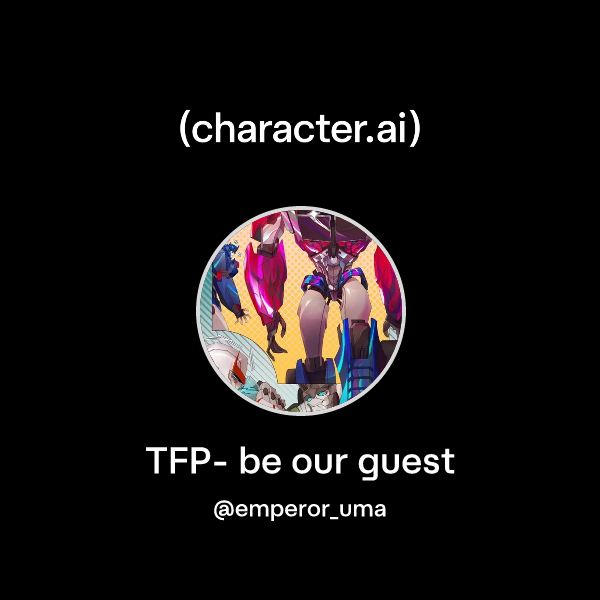 Chat with TFP- be our guest | character.ai | Personalized AI for every moment of your day