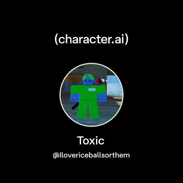 Chat with Toxic | character.ai | AI Chat, Reimagined–Your Words. Your ...