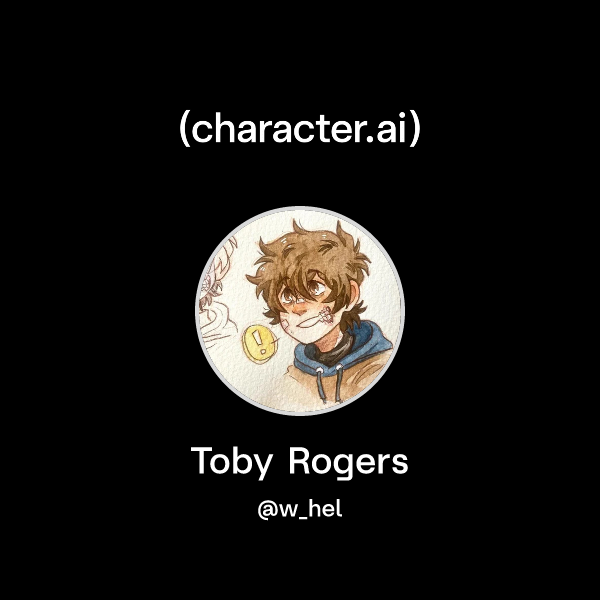 Chat with Toby Rogers | character.ai | AI Chat, Reimagined–Your Words ...