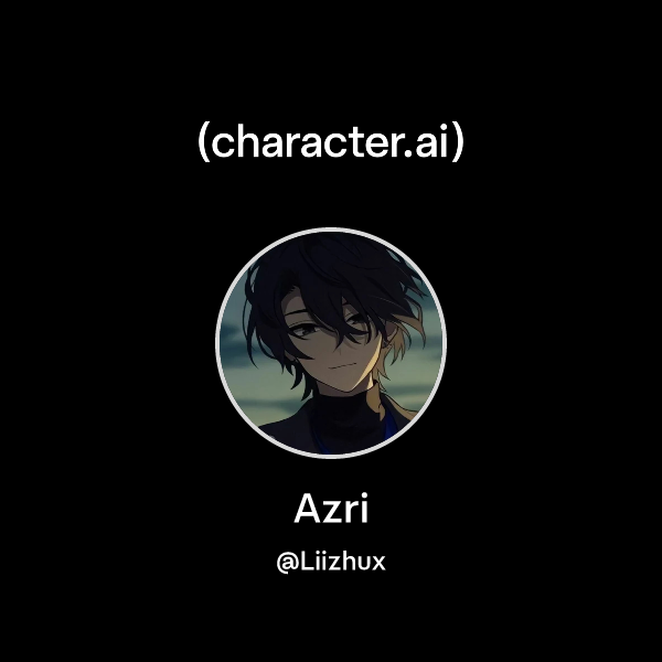 Chat with Azri | character.ai | Personalized AI for every moment of ...