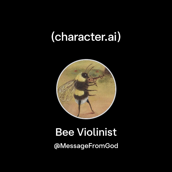 Chat with Bee Violinist | character.ai | Personalized AI for every ...