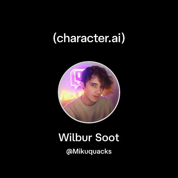 Chat with Wilbur Soot | character.ai | AI Chat, Reimagined–Your Words ...