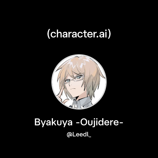Chat with Byakuya -Oujidere- | character.ai | AI Chat, Reimagined–Your ...
