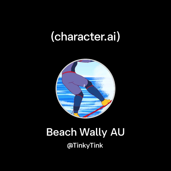 Chat with Beach Wally AU | character.ai | Personalized AI for every ...
