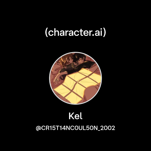Chat with Kel | character.ai | Personalized AI for every moment of your day