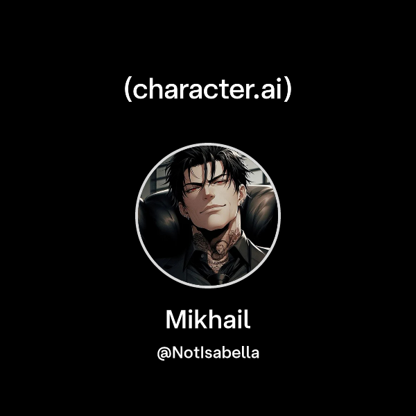 Chat with Mikhail | character.ai | Personalized AI for every moment of ...