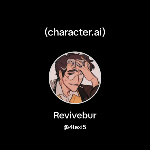 Chat with Revivebur | character.ai | AI Chat, Reimagined–Your Words ...