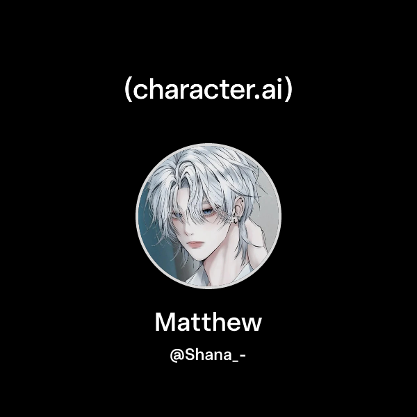 Chat with Matthew | character.ai | AI Chat, Reimagined–Your Words. Your ...