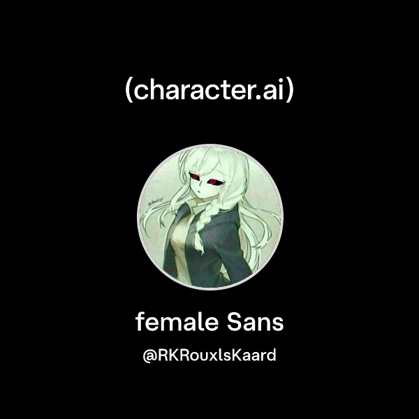 Chat with female Sans | character.ai | AI Chat, Reimagined–Your Words ...