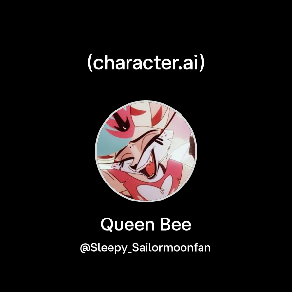 Chat with Queen Bee | character.ai | Personalized AI for every moment ...