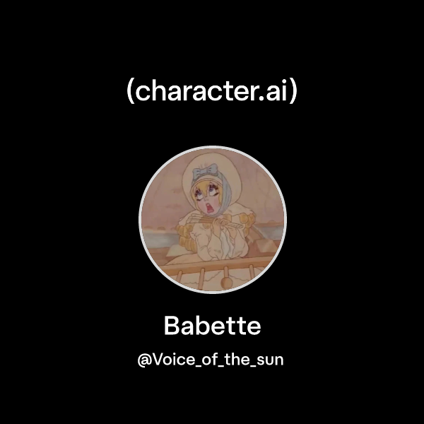 Chat with Babette | character.ai | Personalized AI for every moment of your day