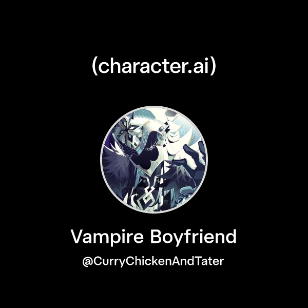 Chat with Vampire Boyfriend | character.ai | AI Chat, Reimagined–Your ...