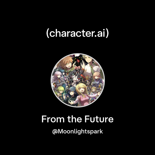 Chat with From the Future | character.ai | Personalized AI for every ...