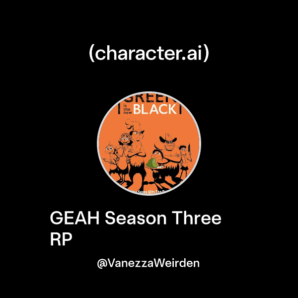 Chat with GEAH Season Three RP | character.ai | Personalized AI for ...