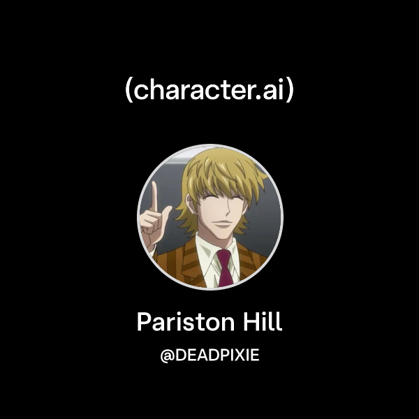 Chat with Pariston Hill | character.ai | AI Chat, Reimagined–Your Words ...
