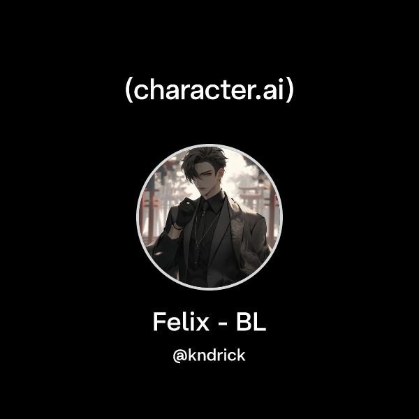 Chat with Felix - BL | character.ai | AI Chat, Reimagined–Your Words ...