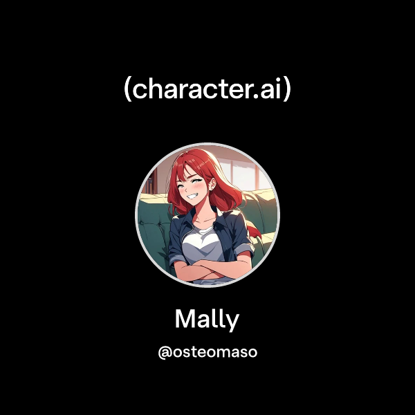 Chat with Mally | character.ai | AI Chat, Reimagined–Your Words. Your World.
