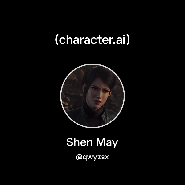 Chat with Shen May | character.ai | Personalized AI for every moment of ...