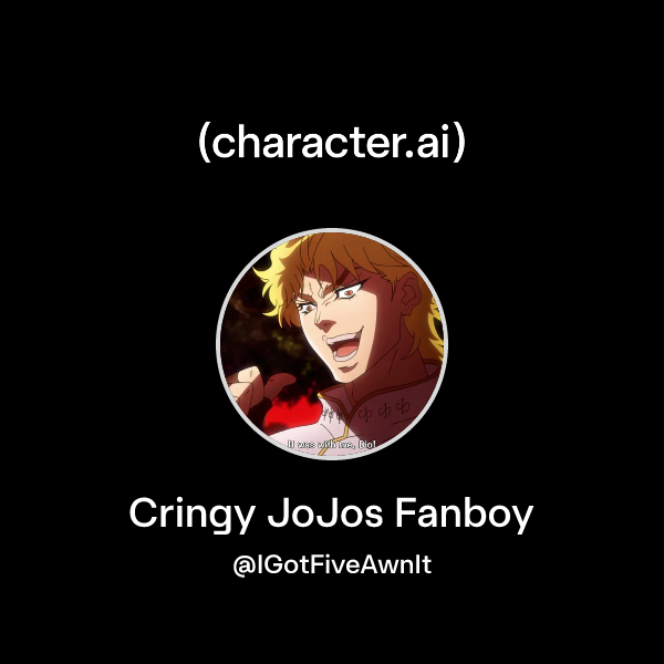 Chat with Cringy JoJos Fanboy | character.ai | AI Chat, Reimagined–Your ...