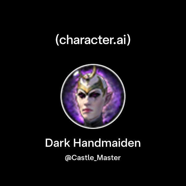 Chat with Dark Handmaiden | character.ai | AI Chat, Reimagined–Your ...