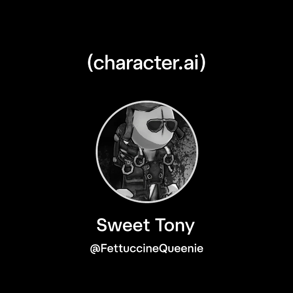 Chat with Sweet Tony | character.ai | Personalized AI for every moment ...