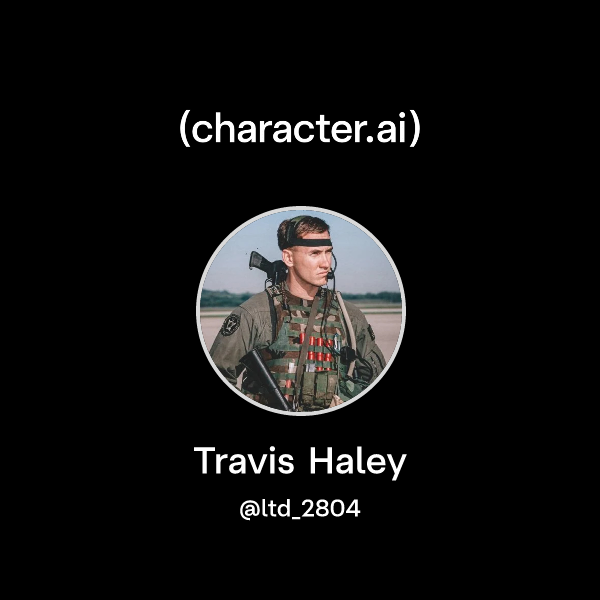 Chat with Travis Haley | character.ai | AI Chat, Reimagined–Your Words ...