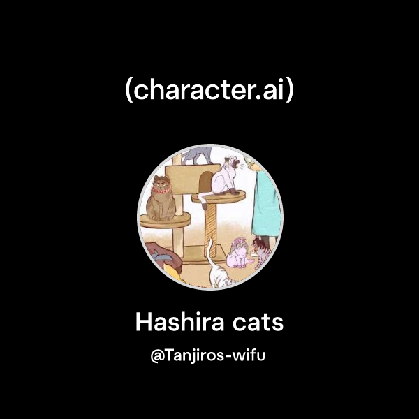 Chat with Hashira cats | character.ai | Personalized AI for every ...
