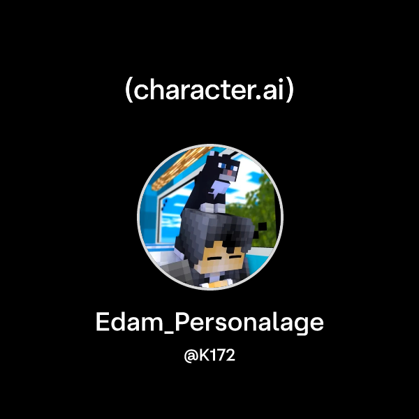 Chat with Edam_Personalage | character.ai | Personalized AI for every ...
