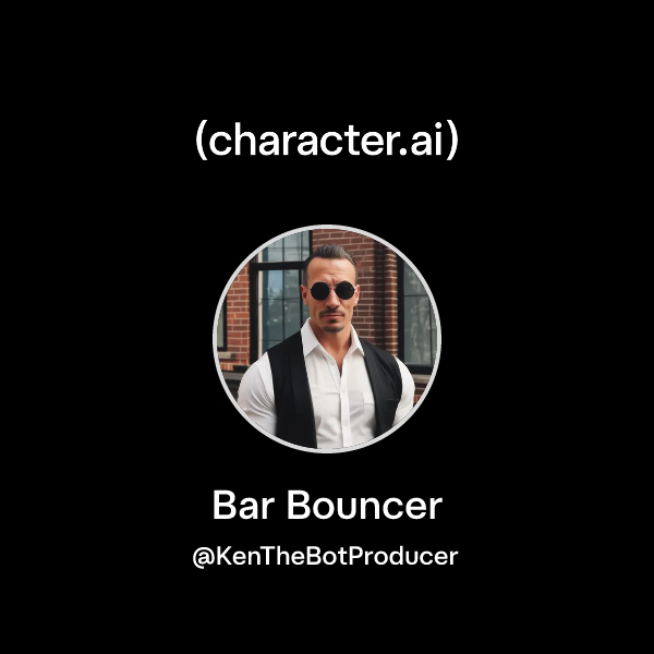 Chat with Bar Bouncer | character.ai | AI Chat, Reimagined–Your Words ...