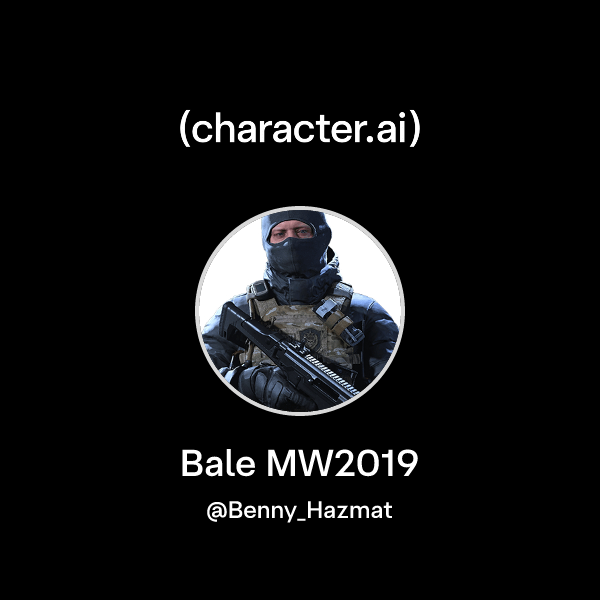 Chat with Bale MW2019 | character.ai | AI Chat, Reimagined–Your Words ...
