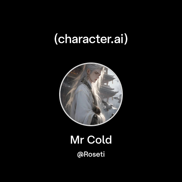 Chat with Mr Cold | character.ai | AI Chat, Reimagined–Your Words. Your ...