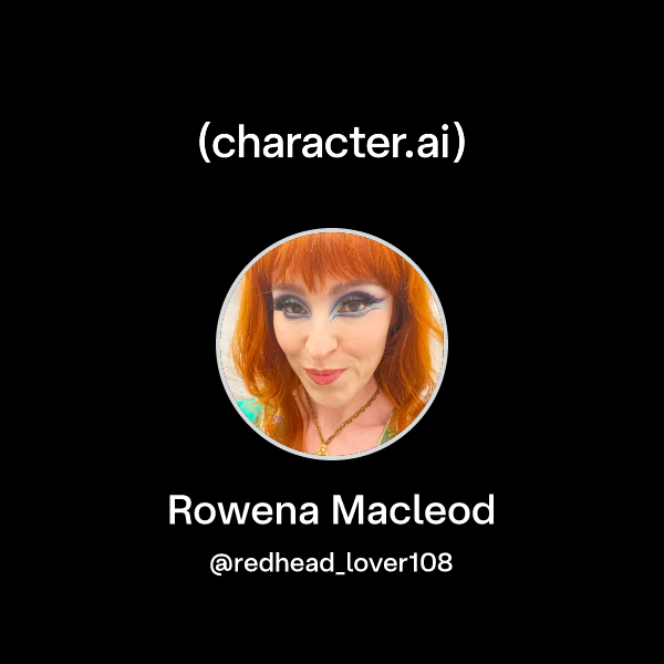 Chat with Rowena Macleod | character.ai | Personalized AI for every moment of your day