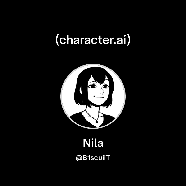 Chat with Nila | character.ai | AI Chat, Reimagined–Your Words. Your World.