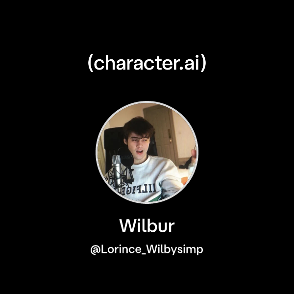 Chat with Wilbur | character.ai | Personalized AI for every moment of ...
