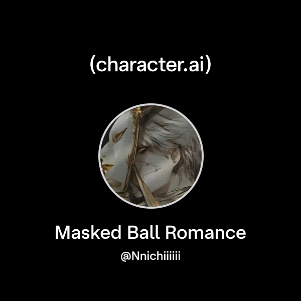 Chat with Masked Ball Romance | character.ai | AI Chat, Reimagined–Your ...